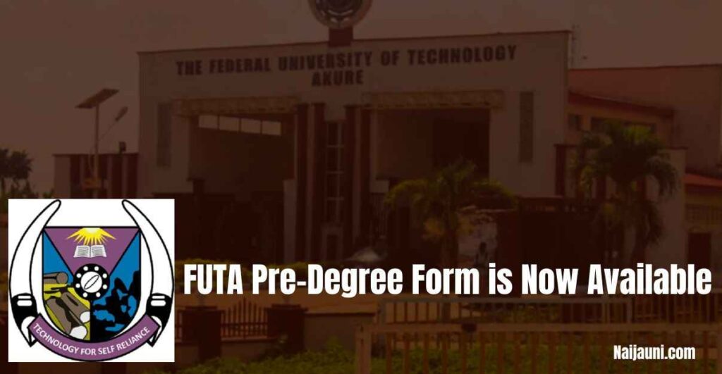 FUTA Pre-Degree Form 2024/2025 Is Out – Get Yours Today - Naijauni.com