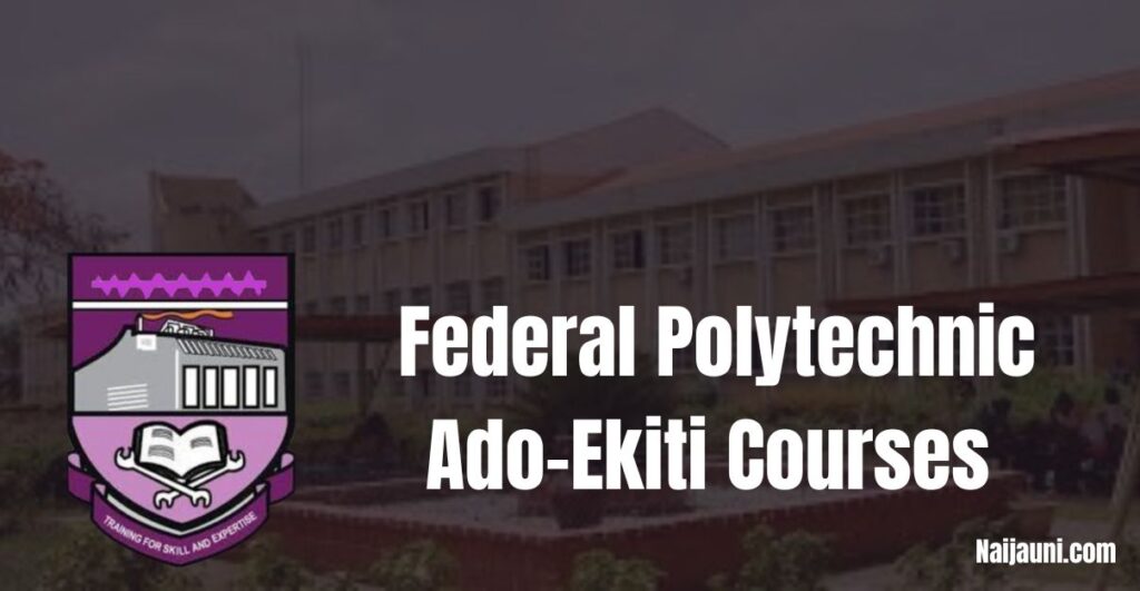 Federal Polytechnic Ado-Ekiti Courses and Requirements - Naijauni.com